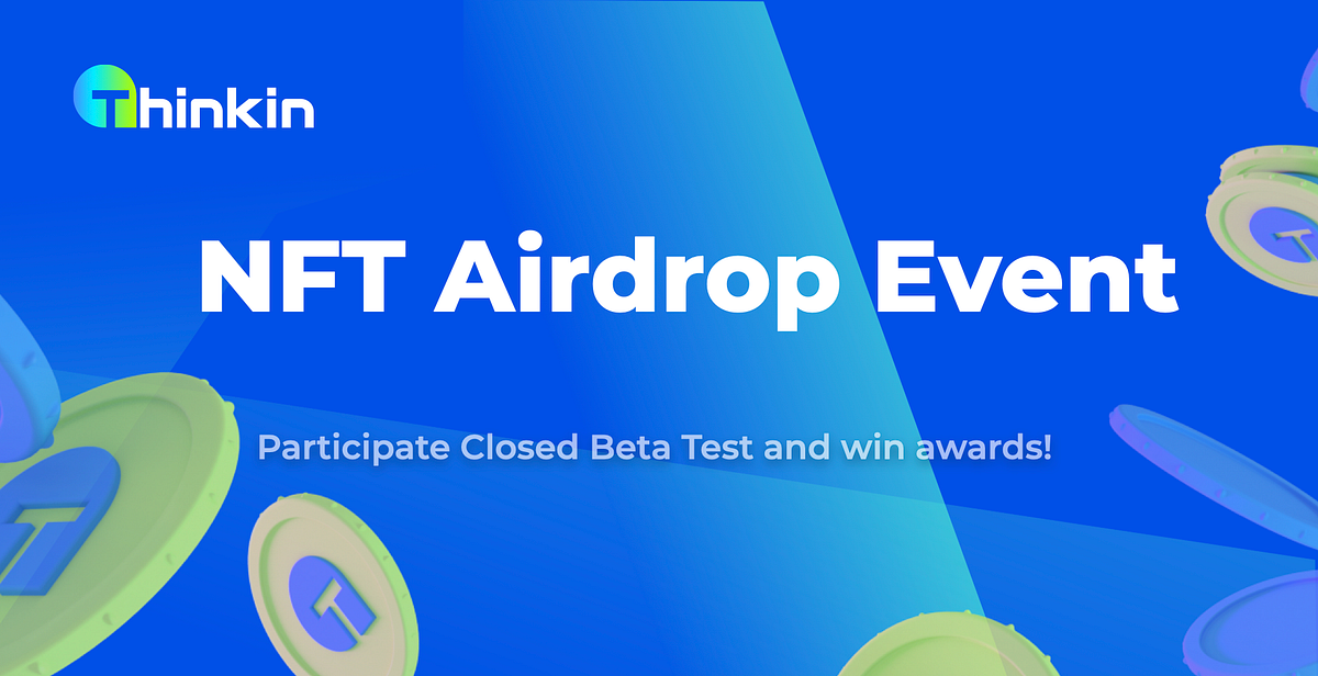 Thinkin Closed Beta Airdrop Event — Win 50 NFT | by Thinkin | Medium