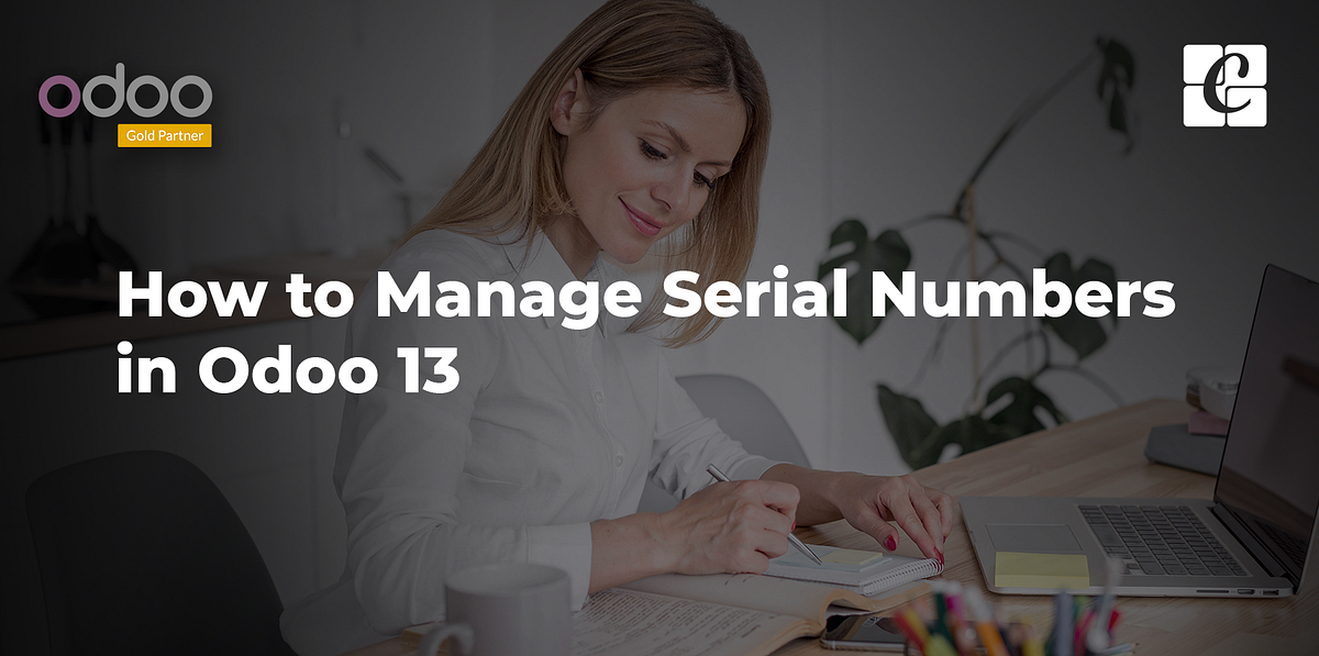 How to Manage Serial Numbers in Odoo 13 | by Cybrosys Technologies | Medium