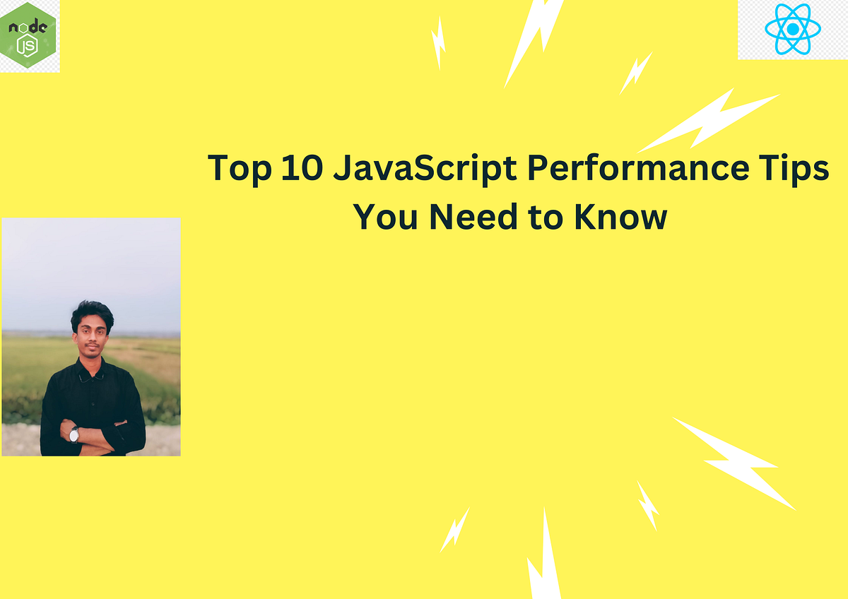 Top 10 JavaScript Performance Tips You Need to Know | by Ruhul Amin | JavaScript in Plain English
