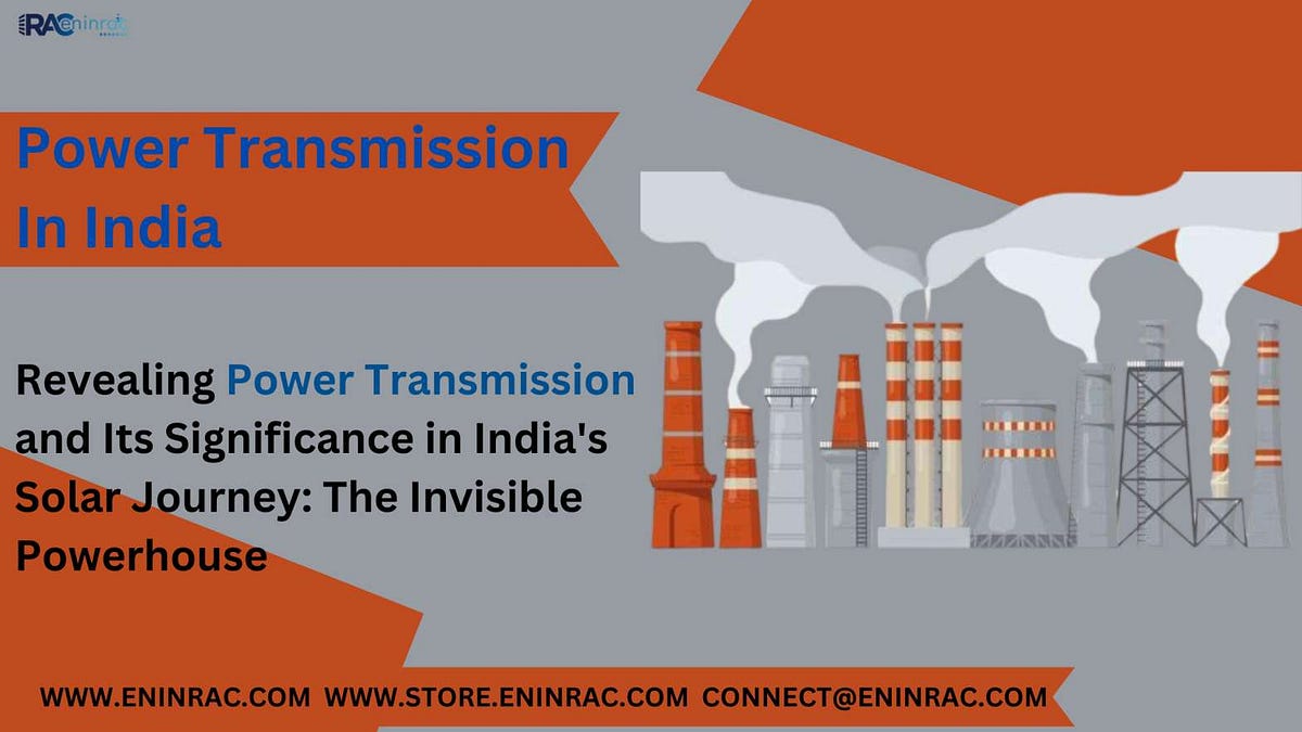 Revealing Power Transmission and Its Significance in India’s Solar ...