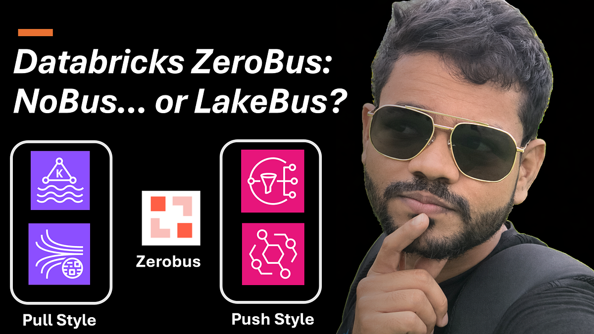 Databricks ZeroBus: Lakebus disguised as a NoBus? | by Satadru | Data ...
