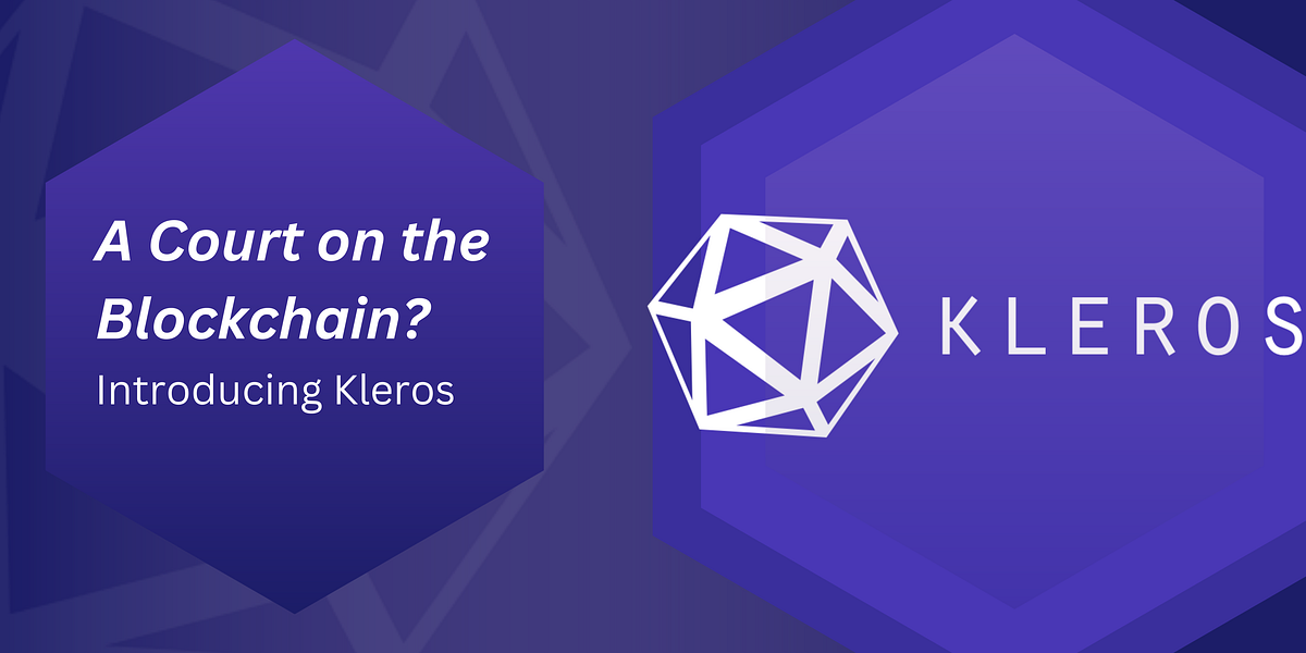 A Court on the Blockchain?. Introducing Kleros | by Sarah Madden | Medium