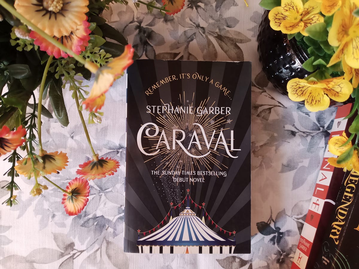 Caraval by Stephanie Garber Takes the Crown as My Ultimate Literary ...