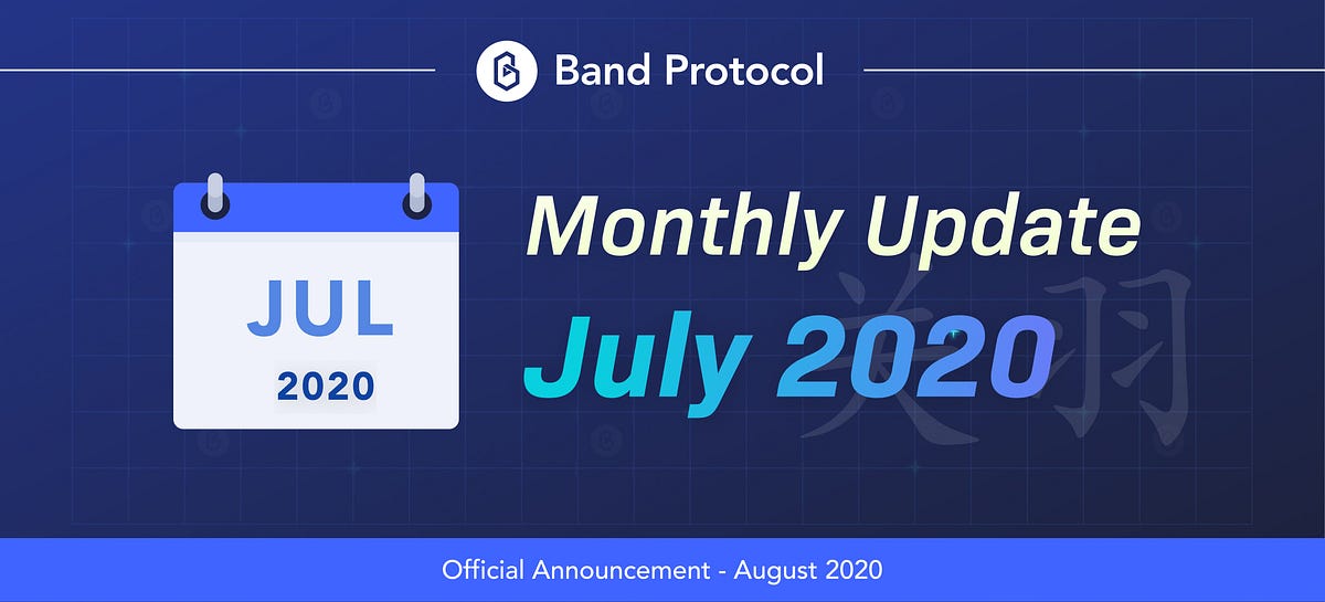 Band Protocol July 2020 Community Update | by Kevin Lu | Band Protocol ...