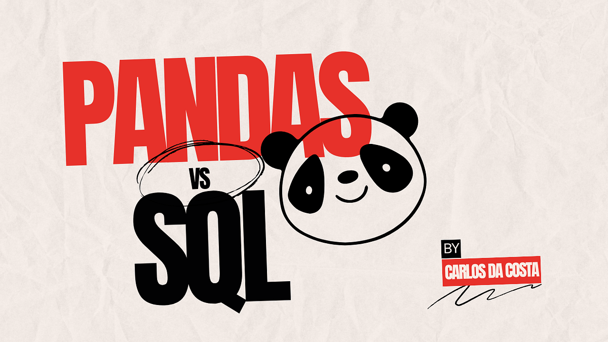 Comparing SQL and Pandas for Data Analysis | by Carlos da Costa ...