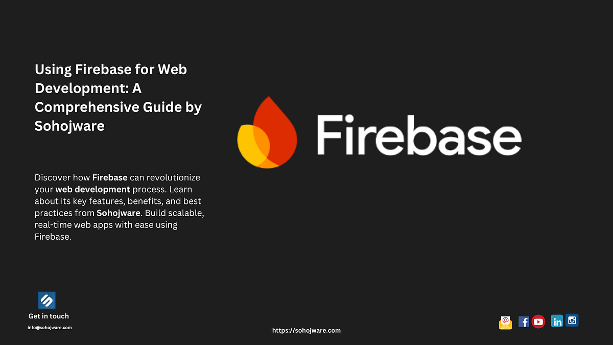 Using Firebase For Web Development: A Comprehensive Guide By Sohojware | by Sohojware | Aug ...