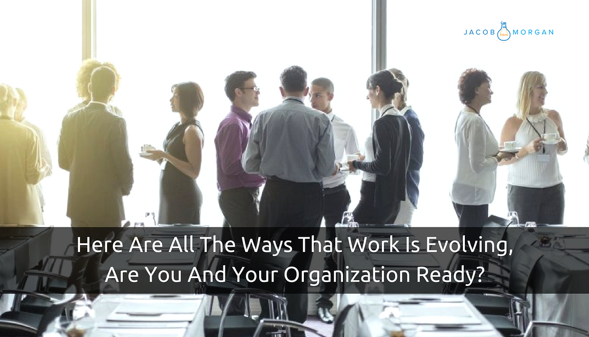 Here Are All The Ways That Work Is Evolving, Are You And Your ...