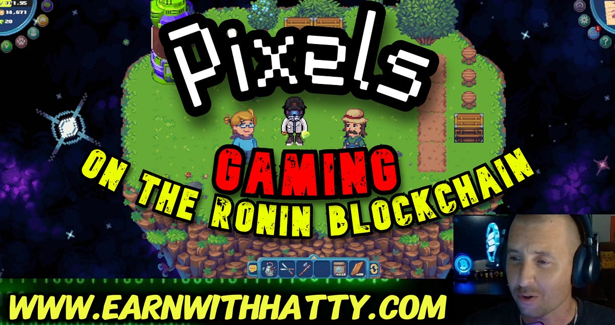 Pixels — Gaming on the Ronin Blockchain | by Earn With Hatty ...