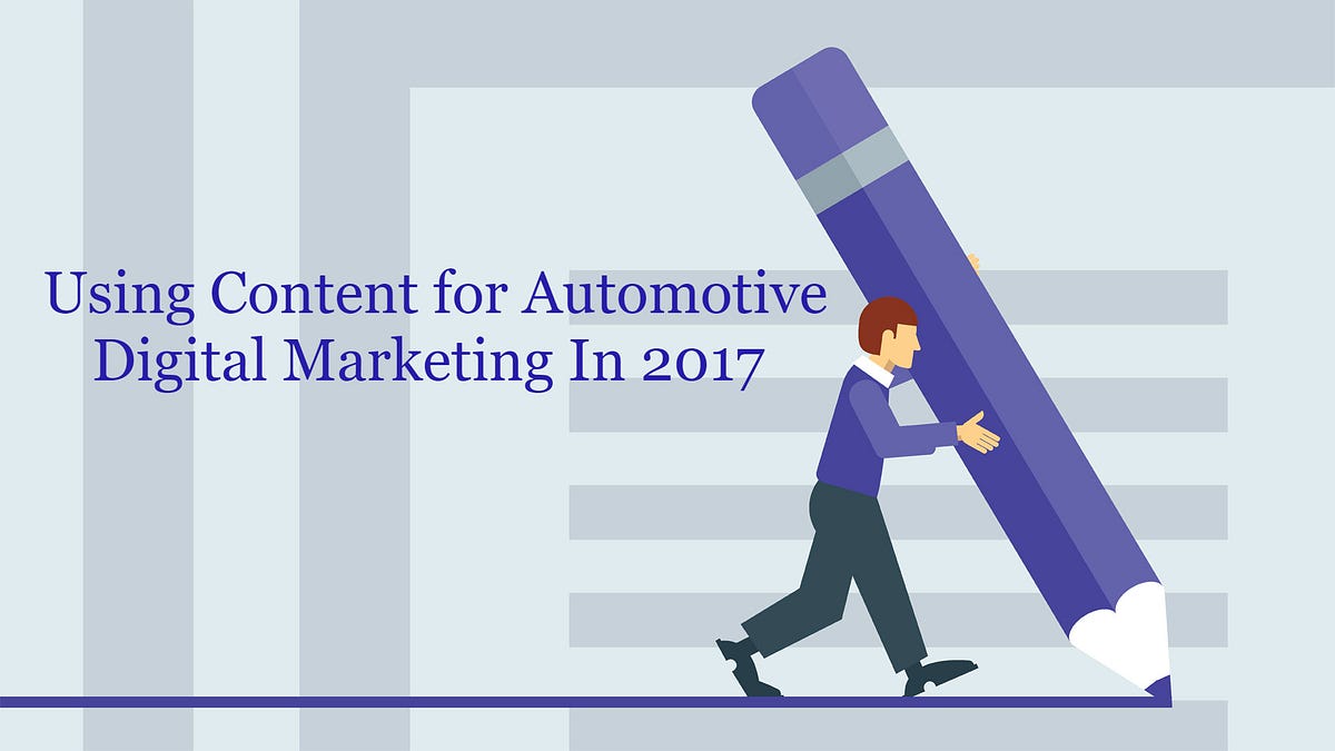 Content Marketing trends for Automotive Industry in 2017 | by David Web ...