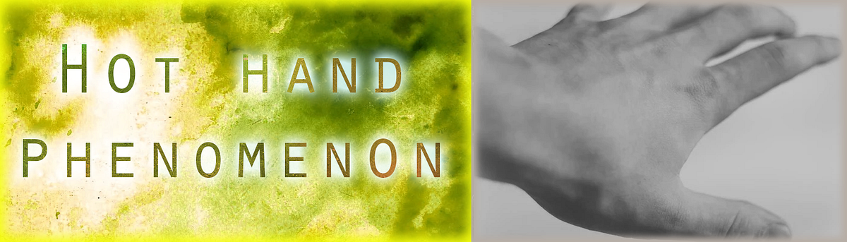 Simple psychology for daily life: Hot hand phenomenon | by Strontium ...