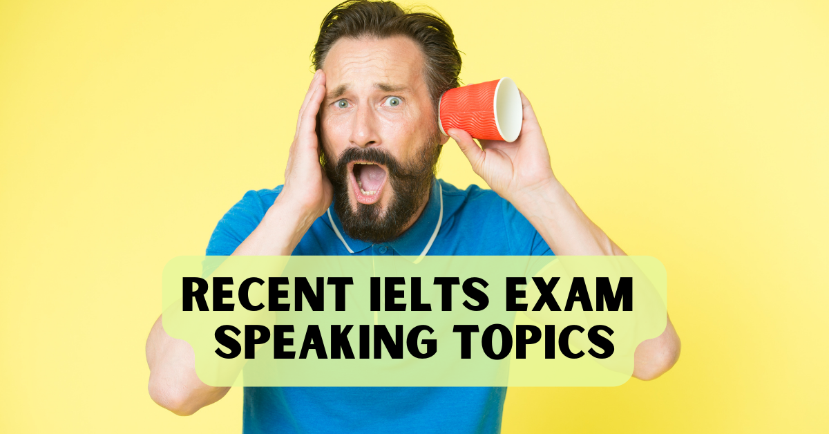 Recent IELTS Exam Speaking Topics | by Parmar Sneha | Medium