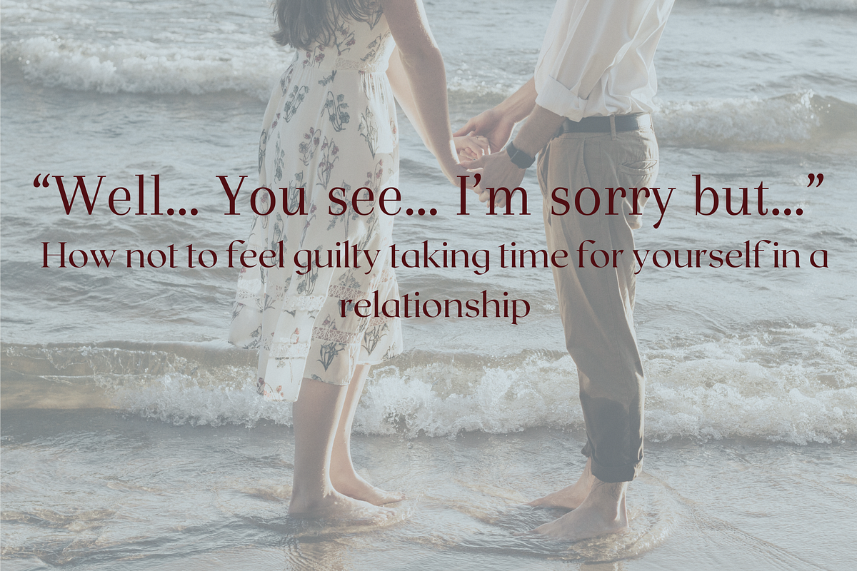 “Well… You see… I’m sorry but…” — How not to feel guilty taking time ...