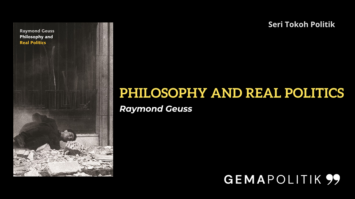 Memahami Politik Geuss: Realisme. People are very quick to observe that ...