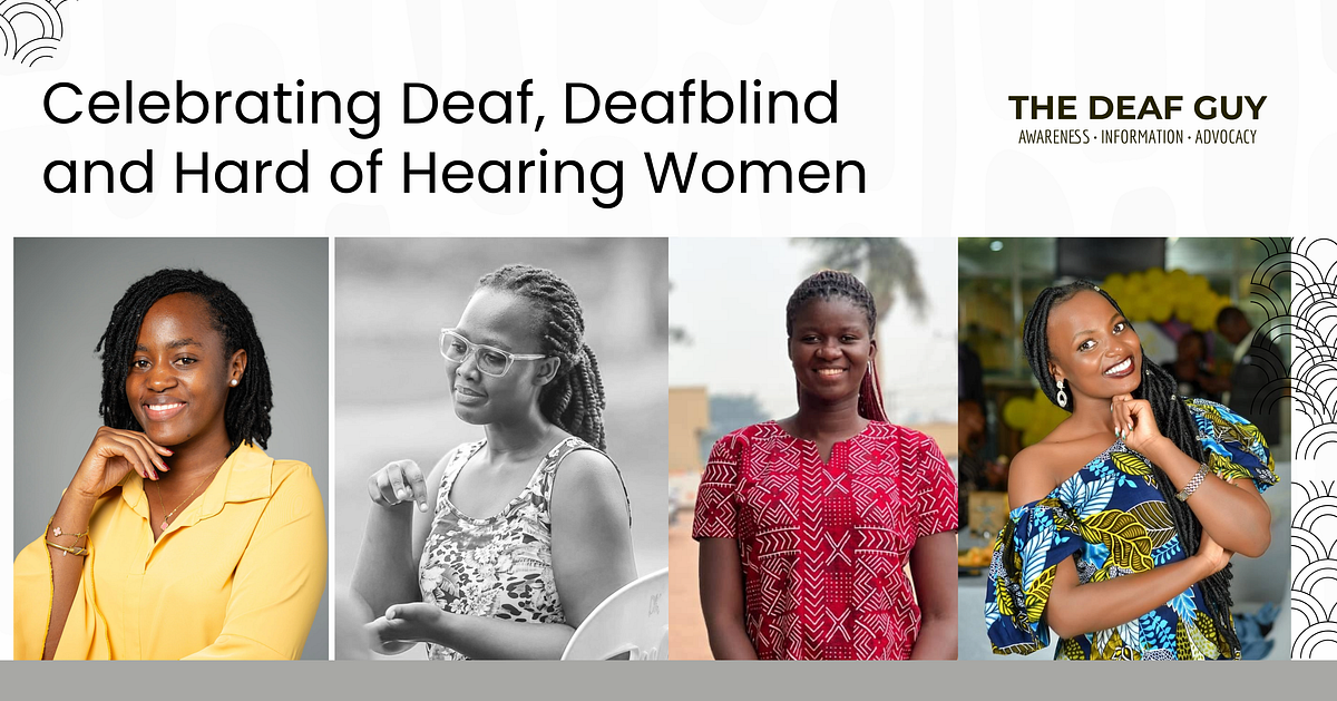 Shout Out To All Deaf, Deafblind and Hard of Hearing Women in Uganda: Celebrating Resilience On ...
