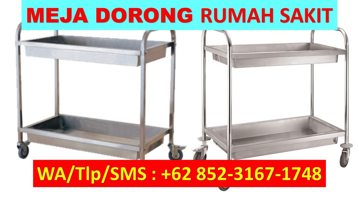 Hasil Memuaskan, WA : +62 822–1432–2206, Harga Meja Dorong | by Bengkel ...