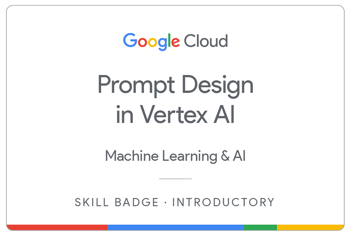 🚀 My Workflow for Earning the “Prompt Design in Vertex AI” Skill Badge ...