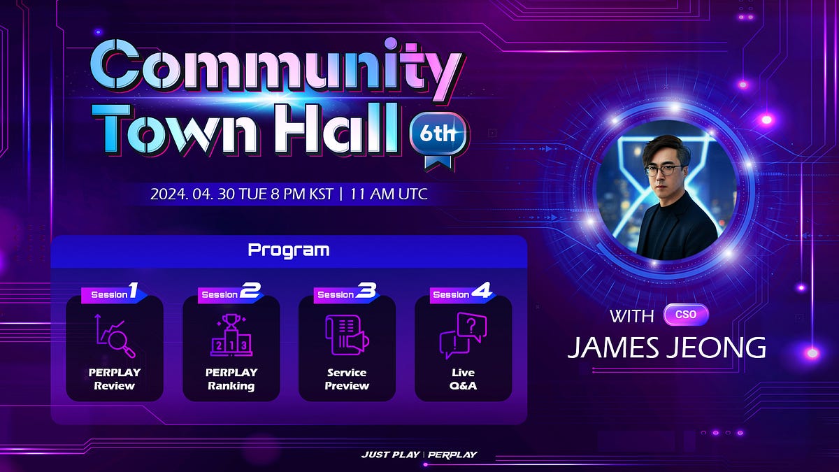 [6th Community Town Hall] Session 5│Q&A | by PERPLAY | May, 2024 | Medium