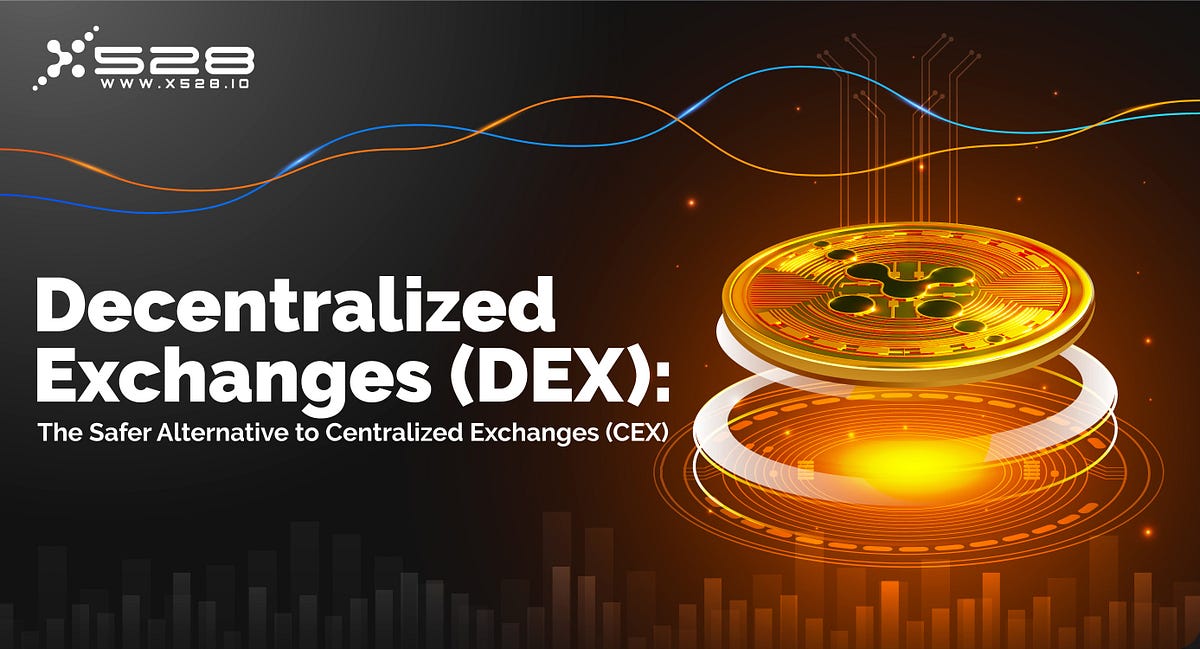 Decentralized Exchanges (DEX): The Safer Alternative to Centralized ...