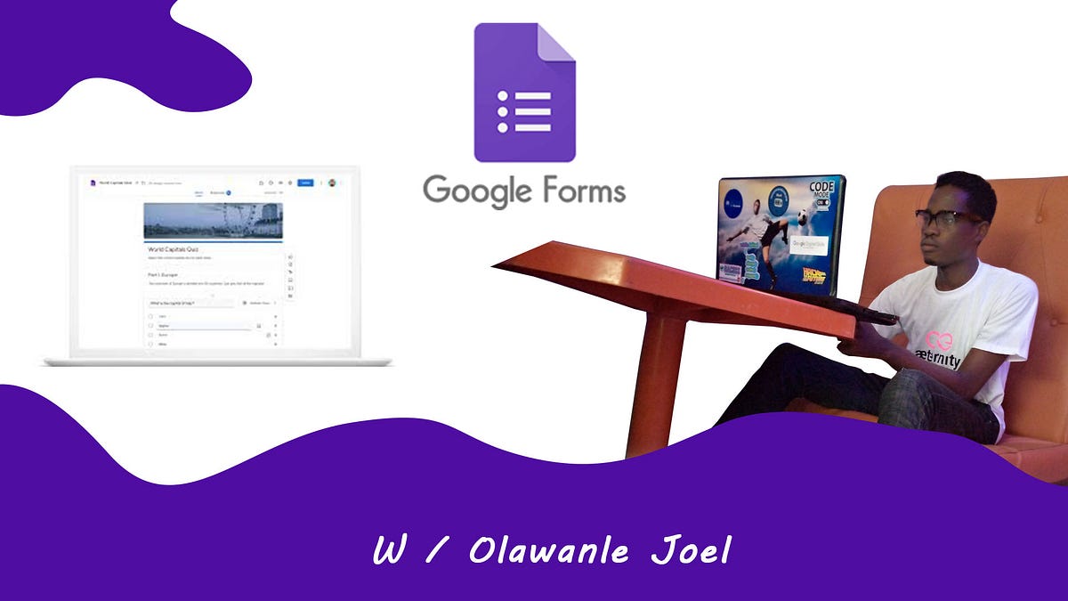 Google Form: Basic things you need to know | by Joel Olawanle | Medium