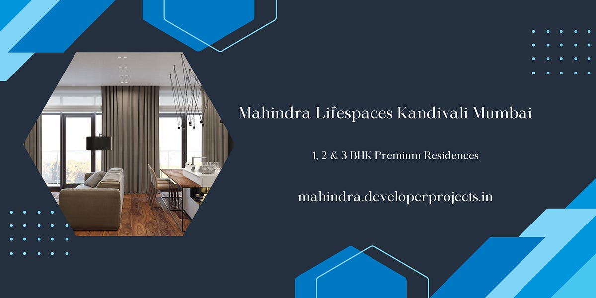 Mahindra Lifespaces Kandivali Mumbai | Experience The Modern Lifestyle ...