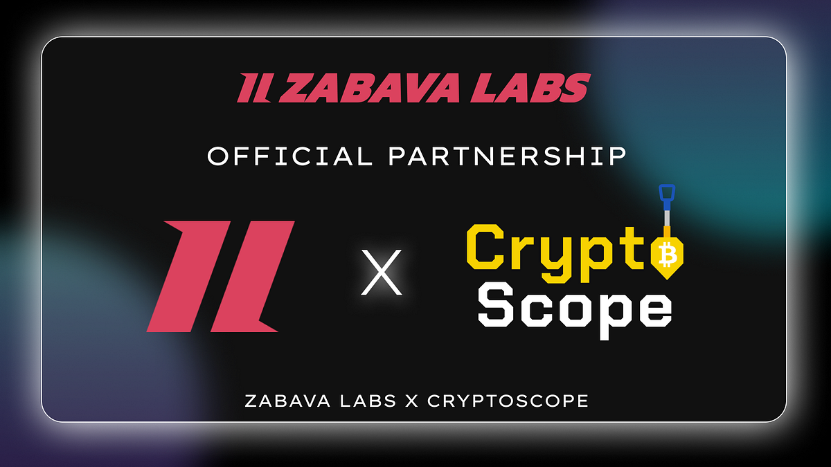 Official Partnership Announcement: Zabava X CryptoScope | by Zabava ...