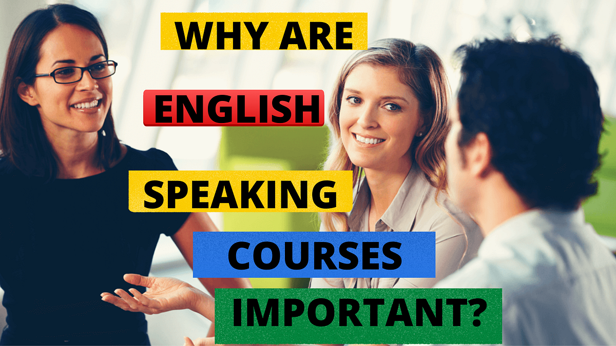WHY ARE ENGLISH SPEAKING COURSES IMPORTANT? | by Mydigital | Medium
