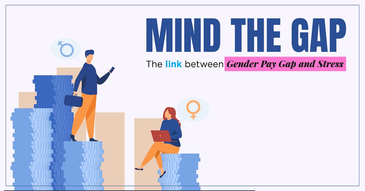 Mind the Gap: The link between gender pay gap and Stress | by Anisha ...