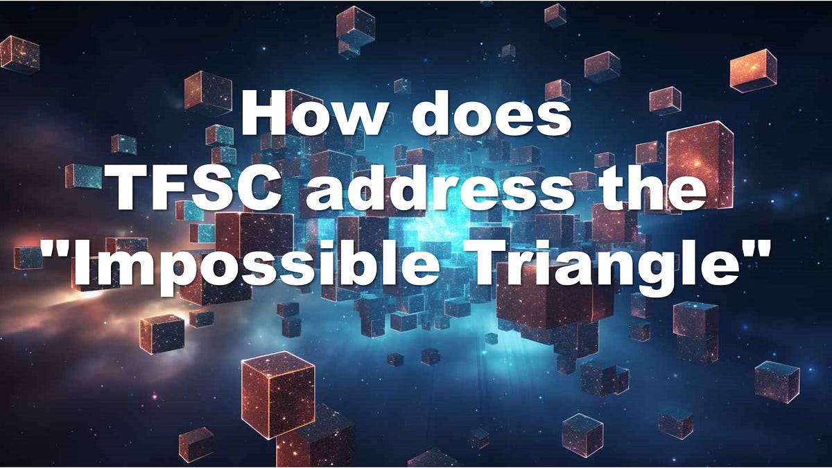 How TFSC chain address the Impossible Triangle — Decentralization | by Sparkertulipe | Medium