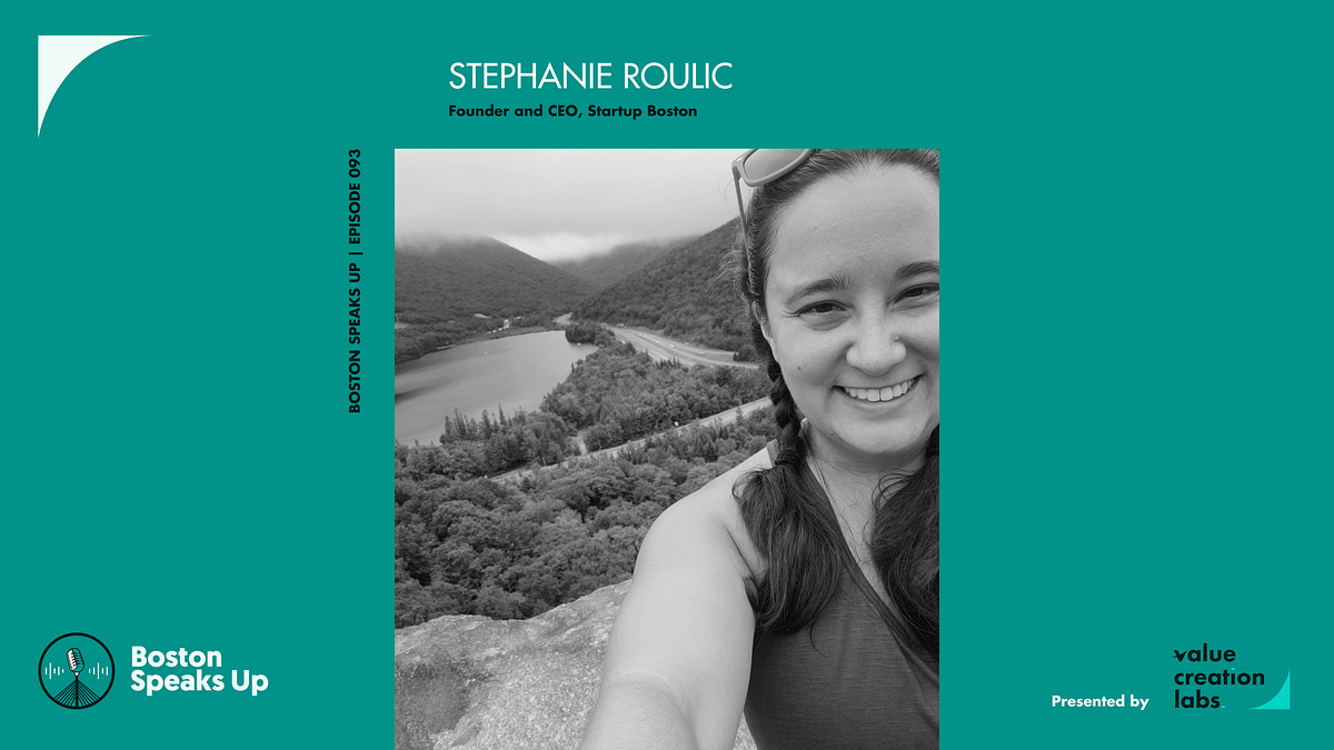 093: Boston Speaks Up with Stephanie Roulic, Startup Boston founder and ...