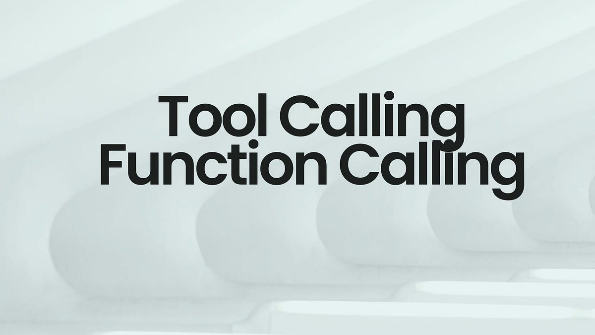 Tool Calling vs. Function Calling: Why They’re Key in Agentic AI | by Areeba Irfan | May, 2025 ...