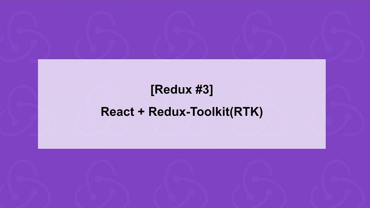 [Redux #3] Redux-Toolkit(RTK) & Redux thunk | by MiaHsu | Medium