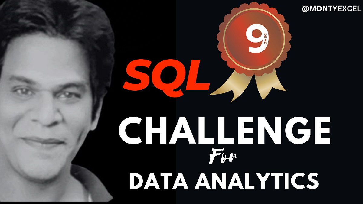 SQL Challenge #9 for Data Analytics : | by Monty Excel | Medium