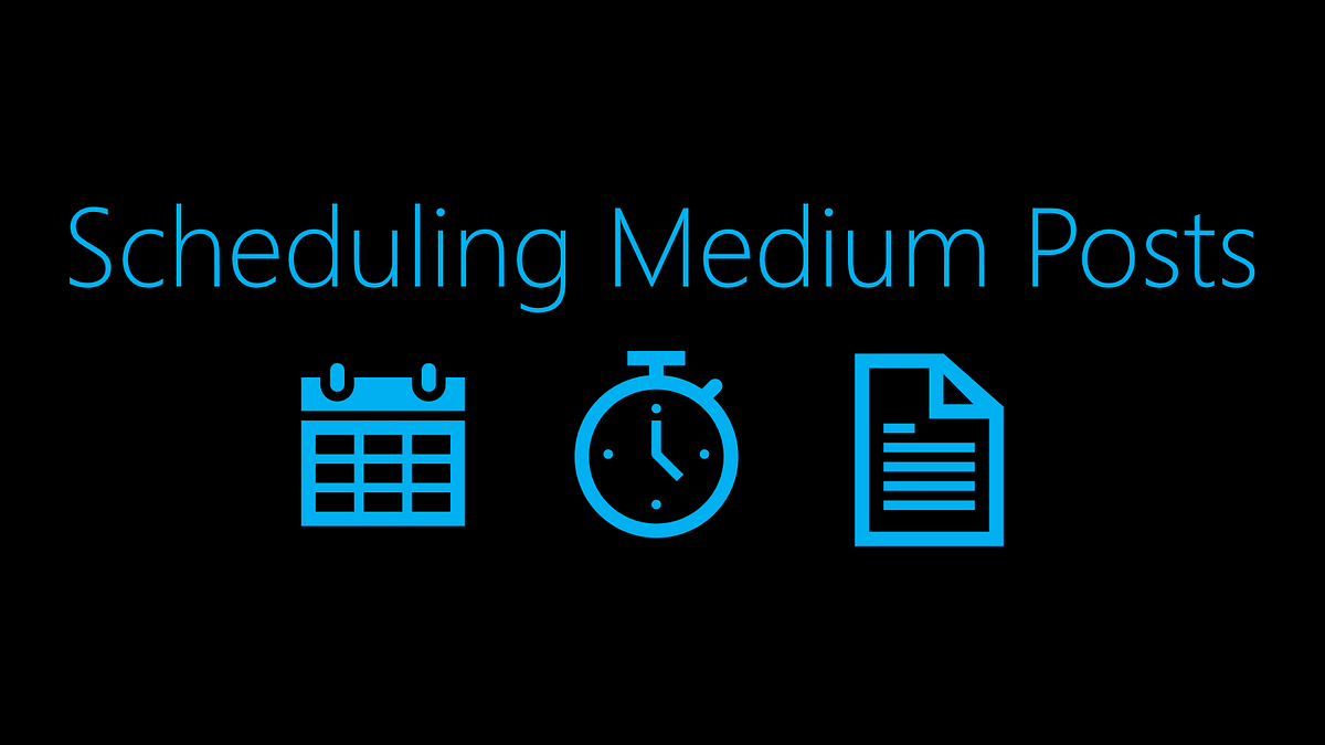 Scheduling a Medium Post to Publish | by Casey Botticello | Blogging ...