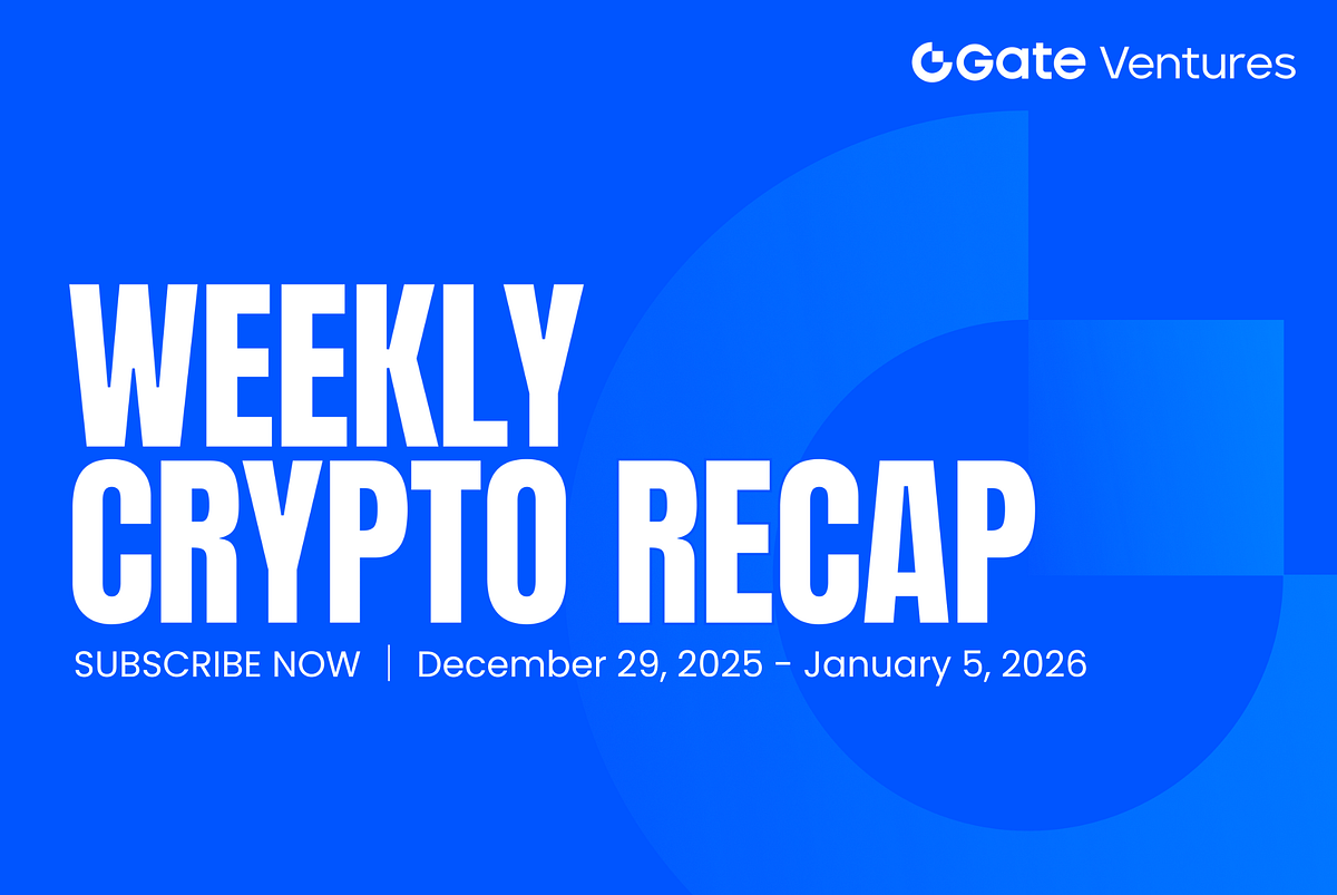Gate Ventures Weekly Crypto Recap (January 5, 2026) | by Gate Ventures ...