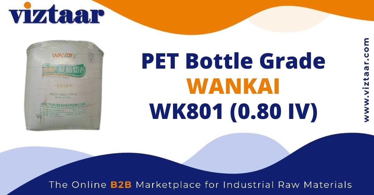 PET Bottle Grade 0.80 IV Wankai WK801 Available at Viztaar - Rashid Khan - Medium