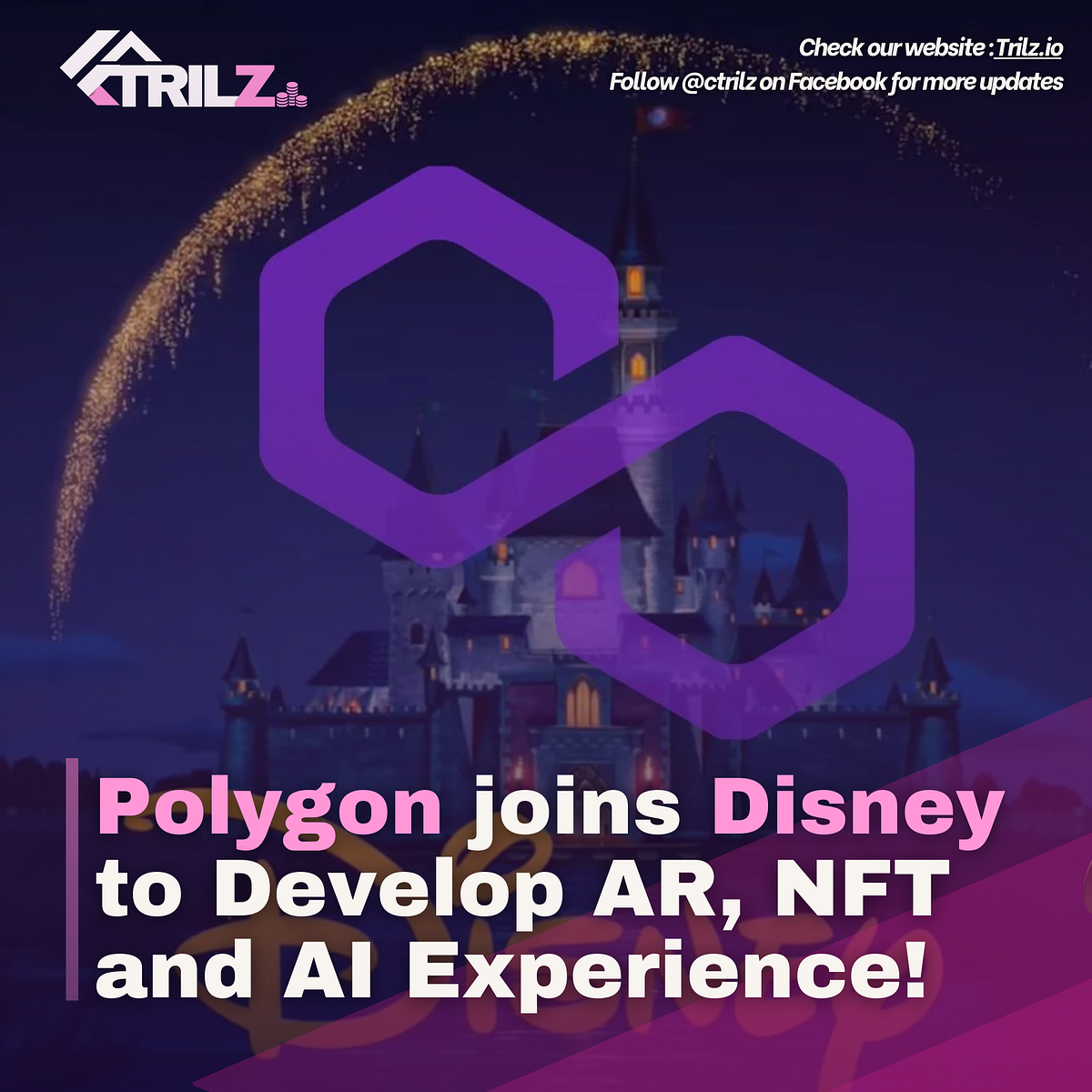 Polygon joins Disney to Develop AR, NFT and AI Experience! | by Trilz ...