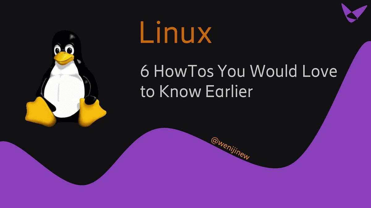 Linux: 6 HowTos You Wish You Knew Earlier | by Bruce Wen | Code.Art ...
