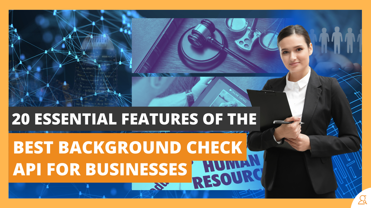 20 Essential Features of the Best Background Check API for Businesses | Medium