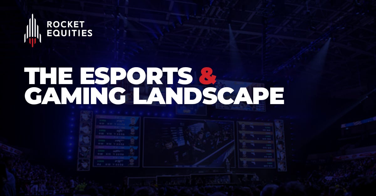 Part 2 — The Esports Landscape. Video Gaming is now a professionally ...