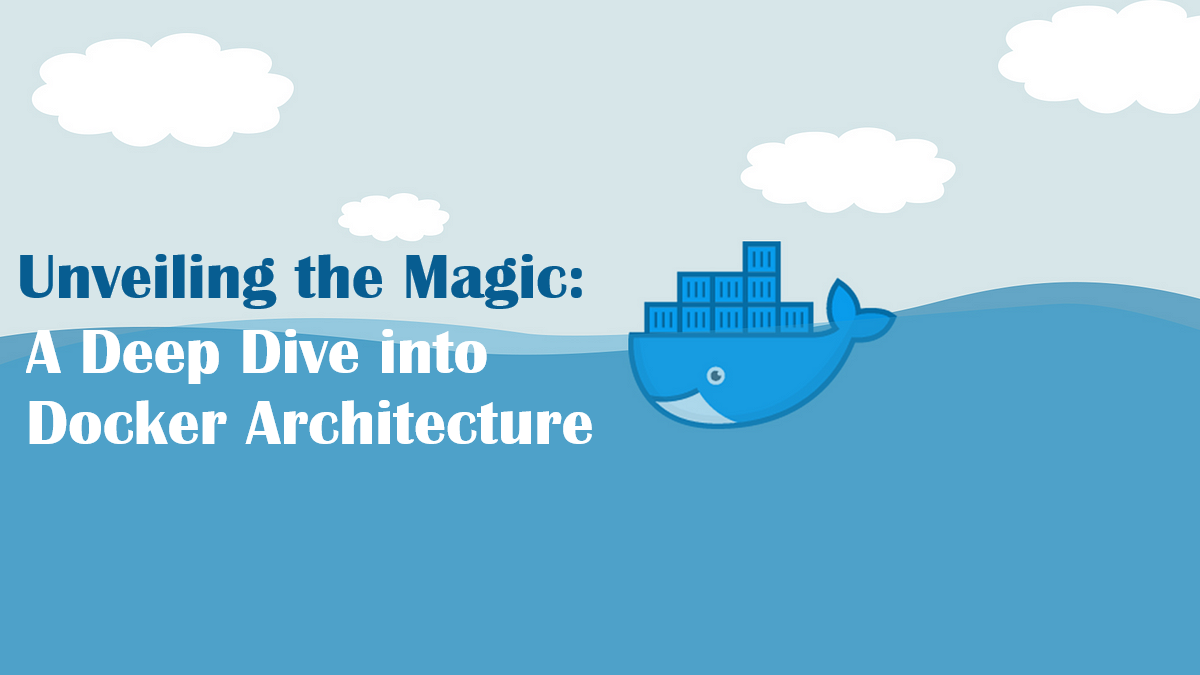 Unveiling the Magic: A Deep Dive into Docker Architecture | by MD Julakadar | Dec, 2024 | Medium