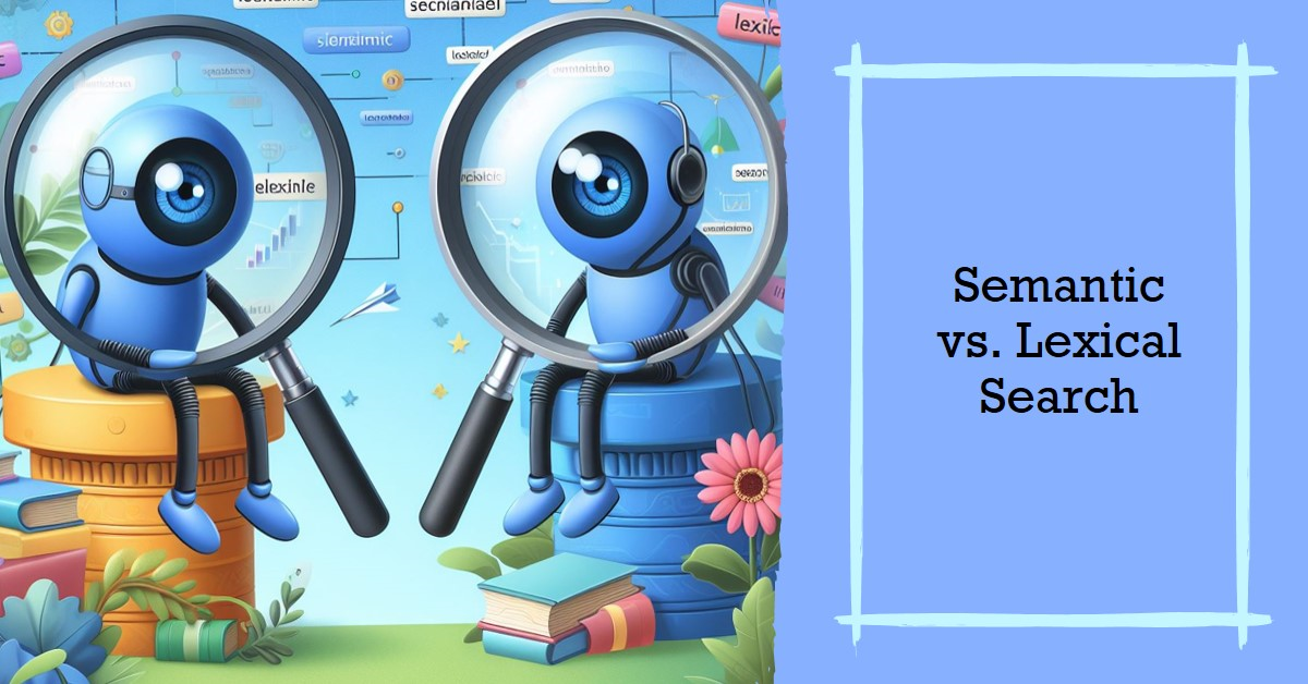 Semantic Vs. Lexical Search Understanding the Differences and Their Impact on Your Business | by ...