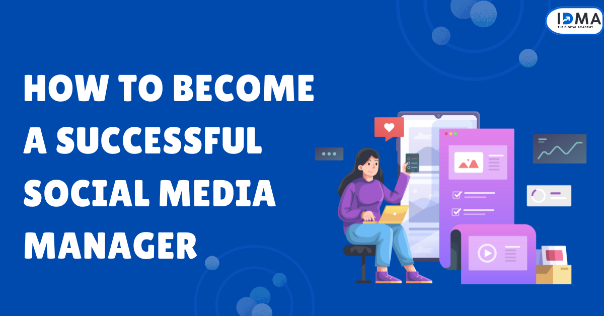 How to Become a Successful Social Media Manager | by Indian Digital ...