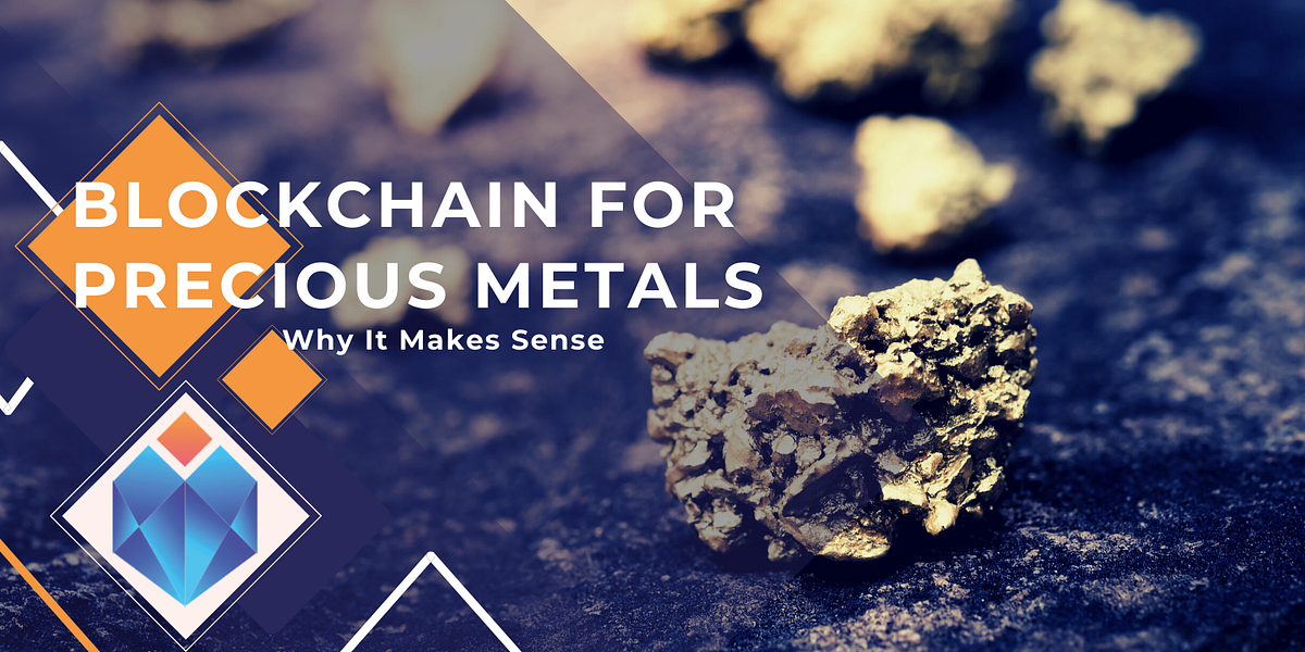 Why Blockchain Makes Sense for Precious Metal Mining | by Karuschain 🔸 ...