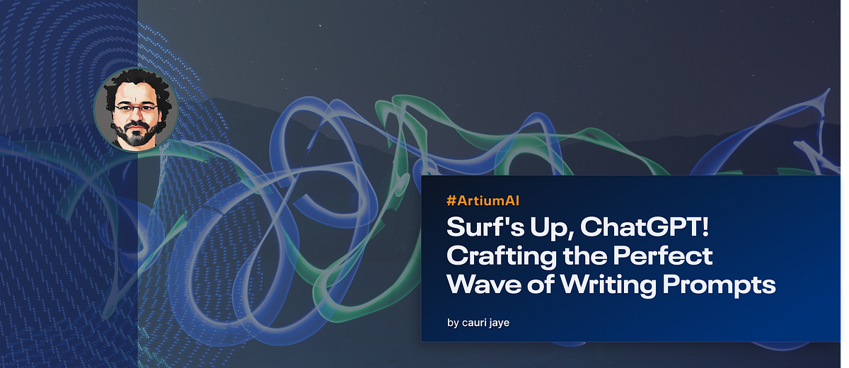 Surf’s Up, ChatGPT! Crafting the Perfect Wave of Writing Prompts | by ...