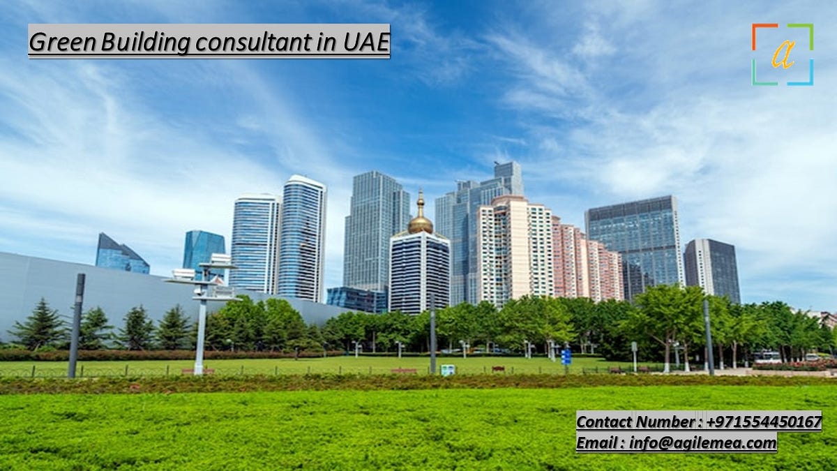 Green Building consultant in UAE - Agilemeaintern - Medium