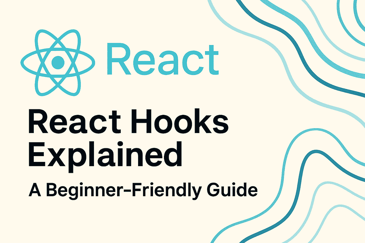 React Hooks Explained: A Beginner-Friendly Guide | by Nishchay sharma | Jul, 2025 | Medium
