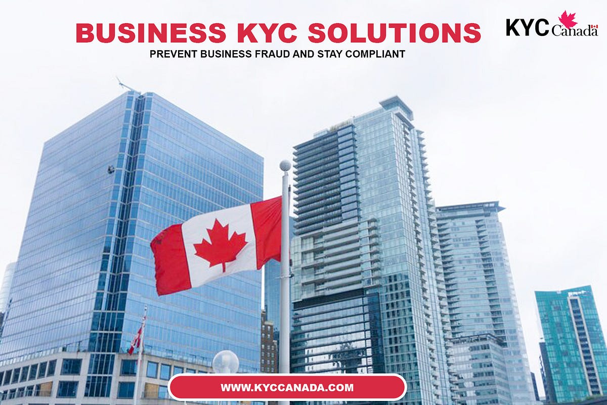 Importance of Business KYC for Companies and Organisations in Canada | by KYC Canada | Feb, 2024 ...