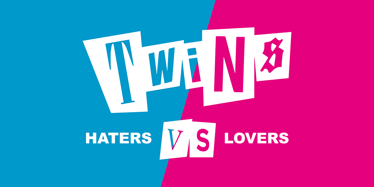 Twins — Haters vs Lovers. Uno scontro d’opinione per decifrare il… | by ...