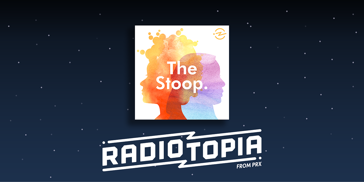 “The Stoop” Joins the Radiotopia Podcast Network from PRX | by David Cotrone | PRX Official | Medium