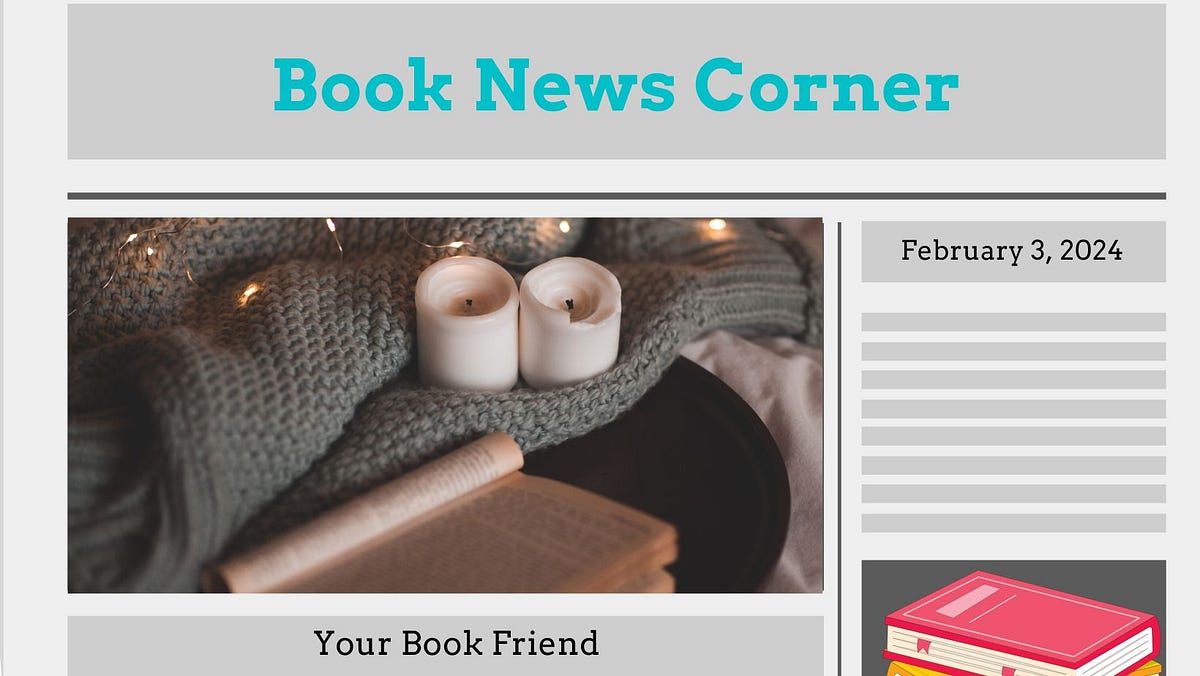 Book News Corner: 2024 Issue 3. Book-related news from the week of ...